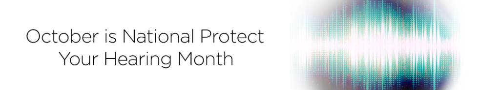National Protect Your Hearing Month - Safety Partners, Inc.